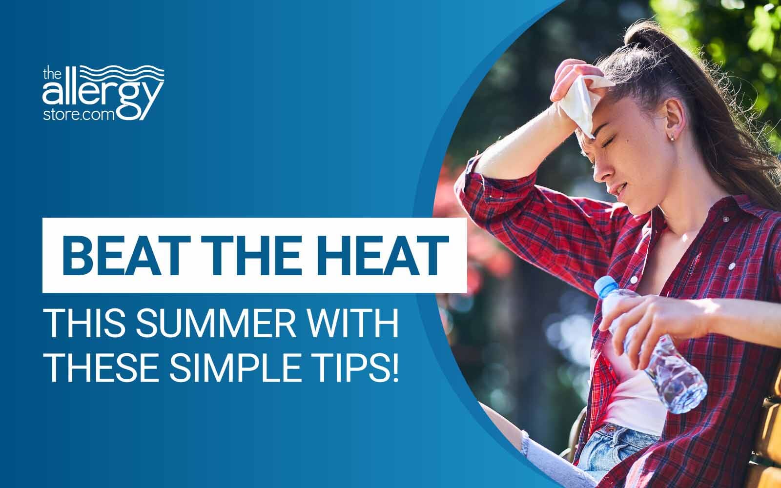 Summer Heat Tips | Stay Cool and Comfortable this Summer
